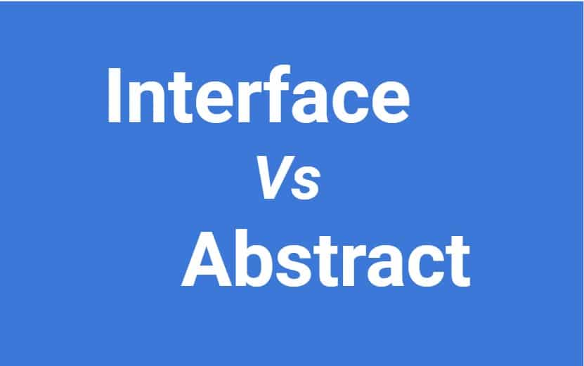 ما هو الفرق بين ال Abstract class وال Interface في البرمجة؟ - انفورماتيك
